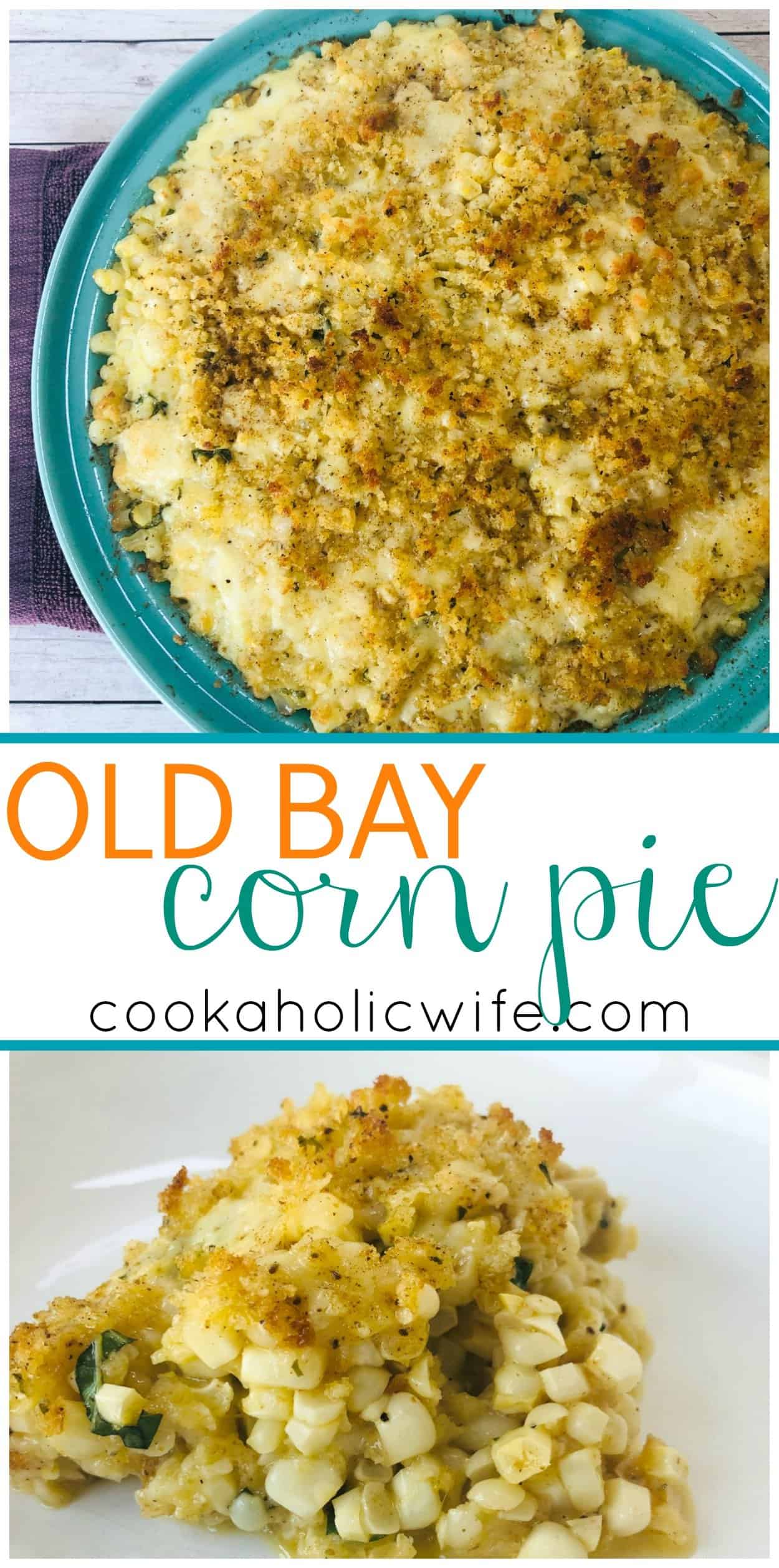 Old Bay Corn Pie - Cookaholic Wife