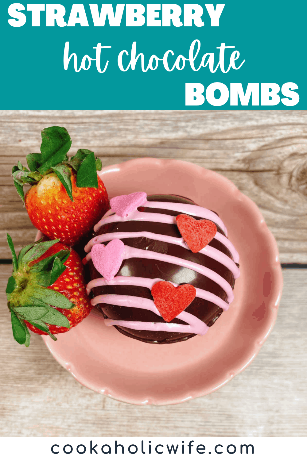 Strawberry Hot Chocolate Bombs - Cookaholic Wife