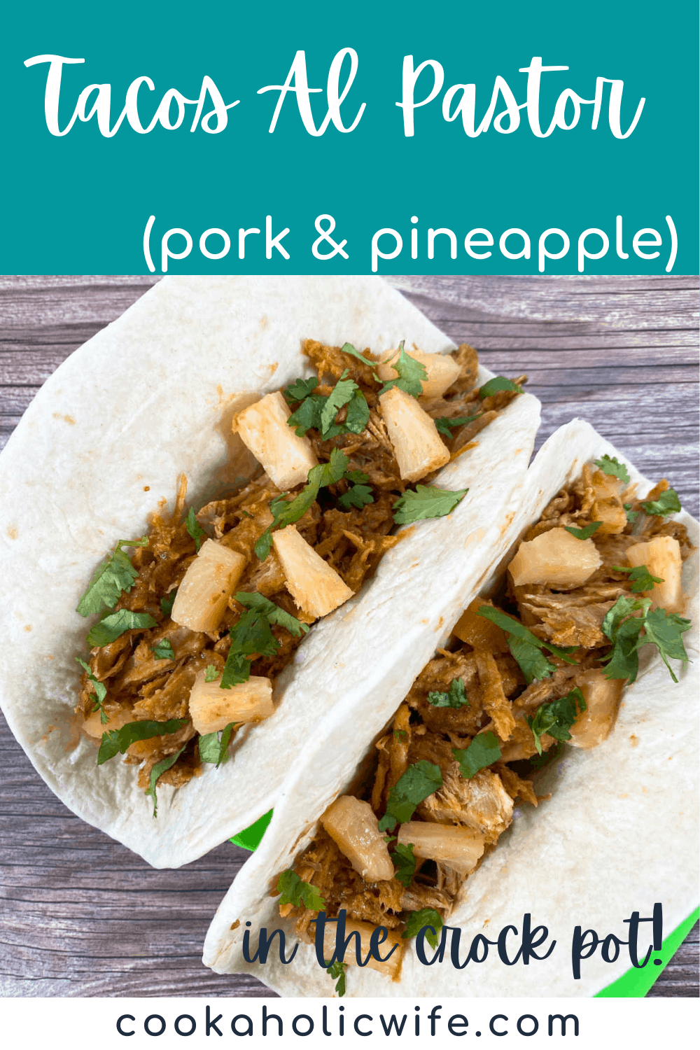 Slow Cooker Tacos Al Pastor - Cookaholic Wife