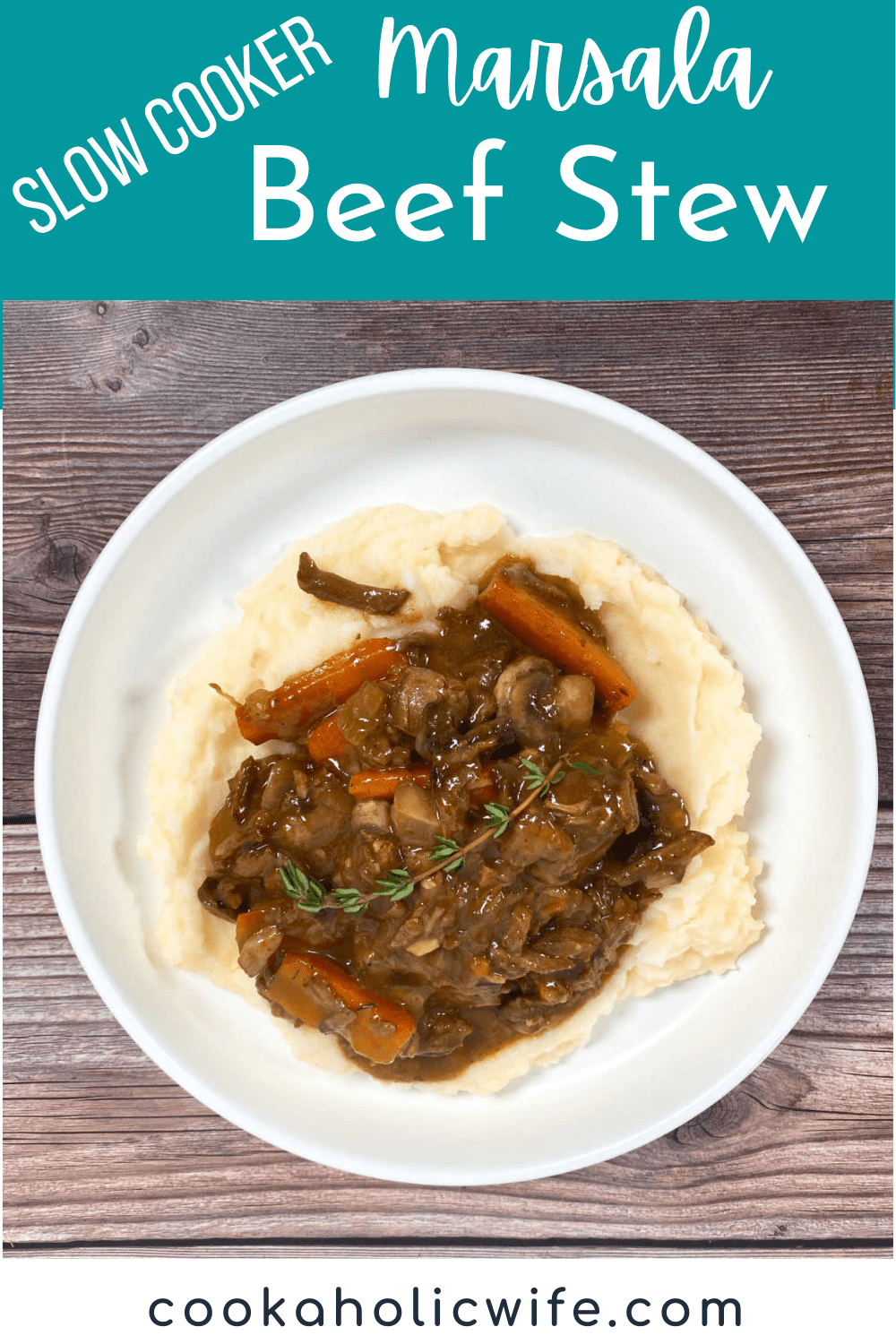 Marsala Beef Stew - Cookaholic Wife