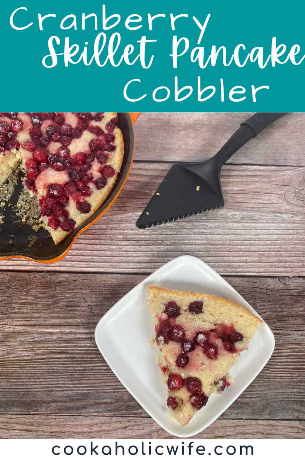 Cranberry Skillet Pancake Cobbler - Cookaholic Wife