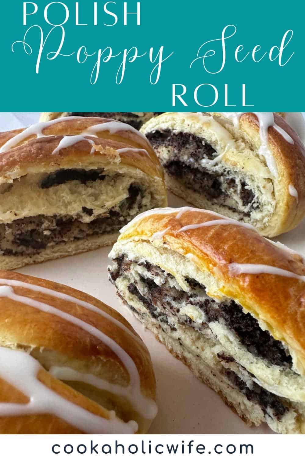 Polish Poppy Seed Roll - Cookaholic Wife